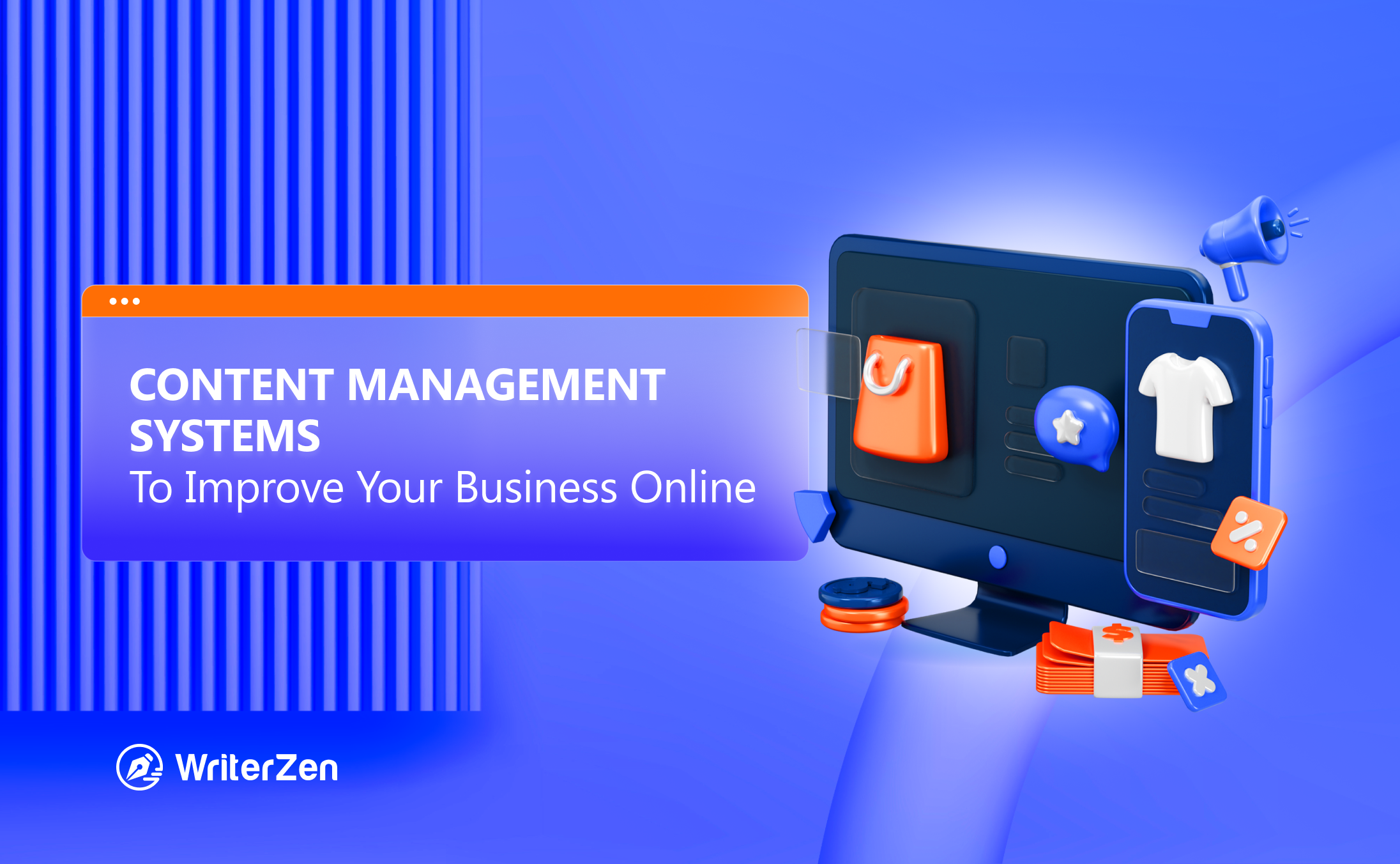 Writerzen Content Management Systems To Improve Your Business Online