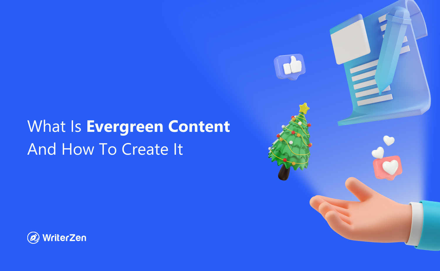 WriterZen - What Is Evergreen Content and How to Create It