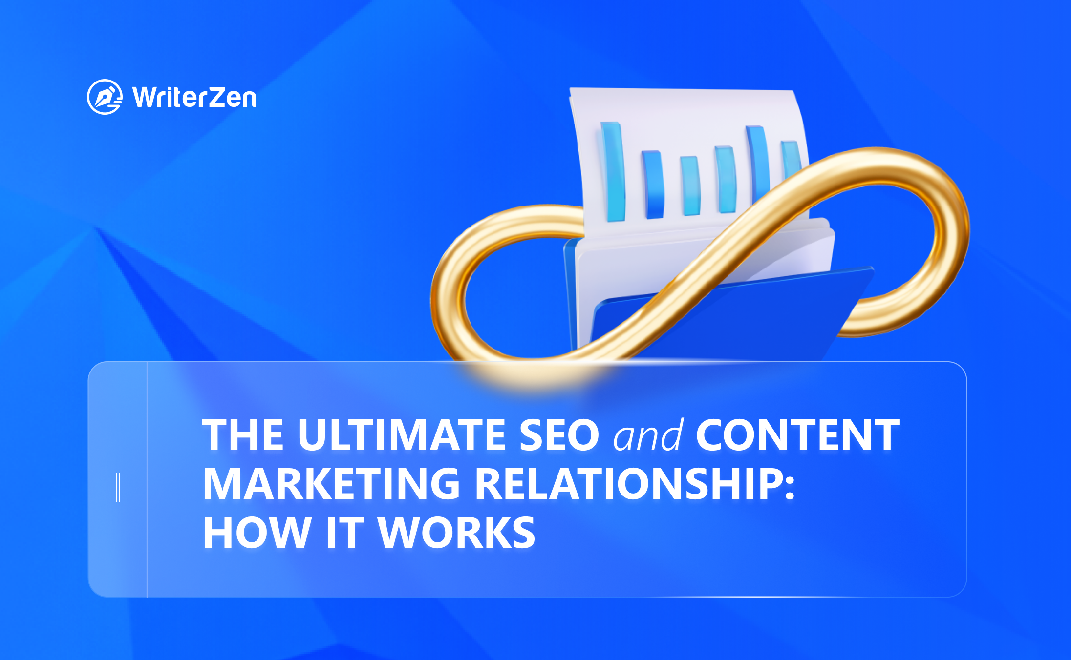 WriterZen - The Ultimate SEO and Content Marketing Relationship: How It Works
