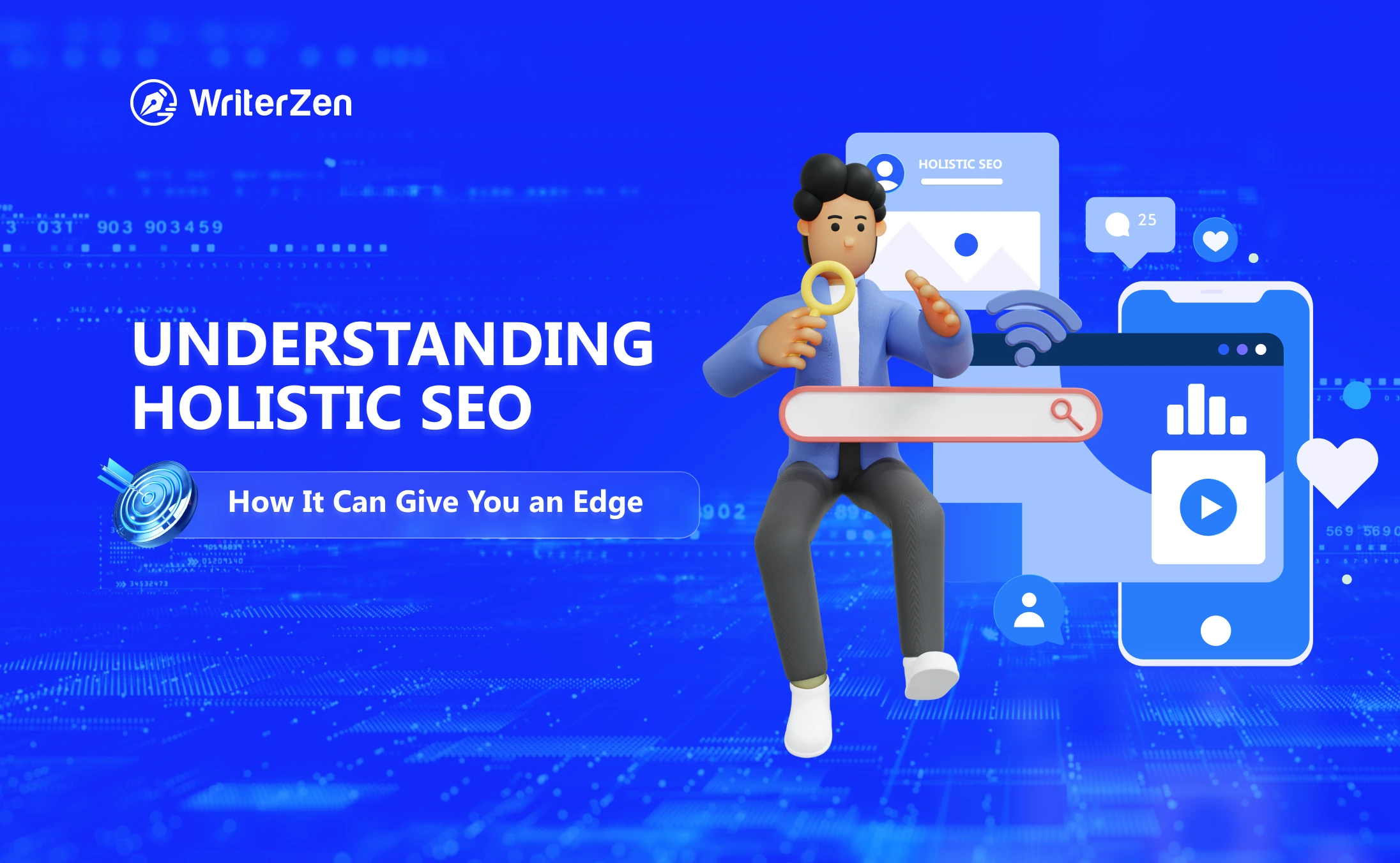 WriterZen - Understanding Holistic SEO: How It Can Give You an Edge