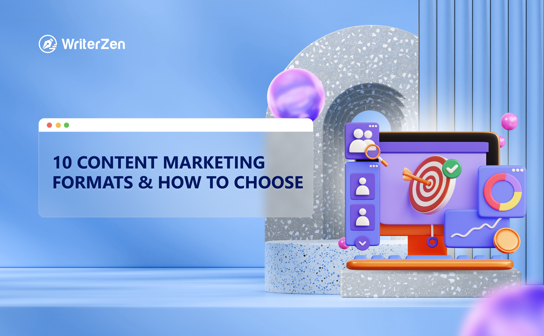 WriterZen - 10 Content Marketing Formats: How to Choose Which to Use
