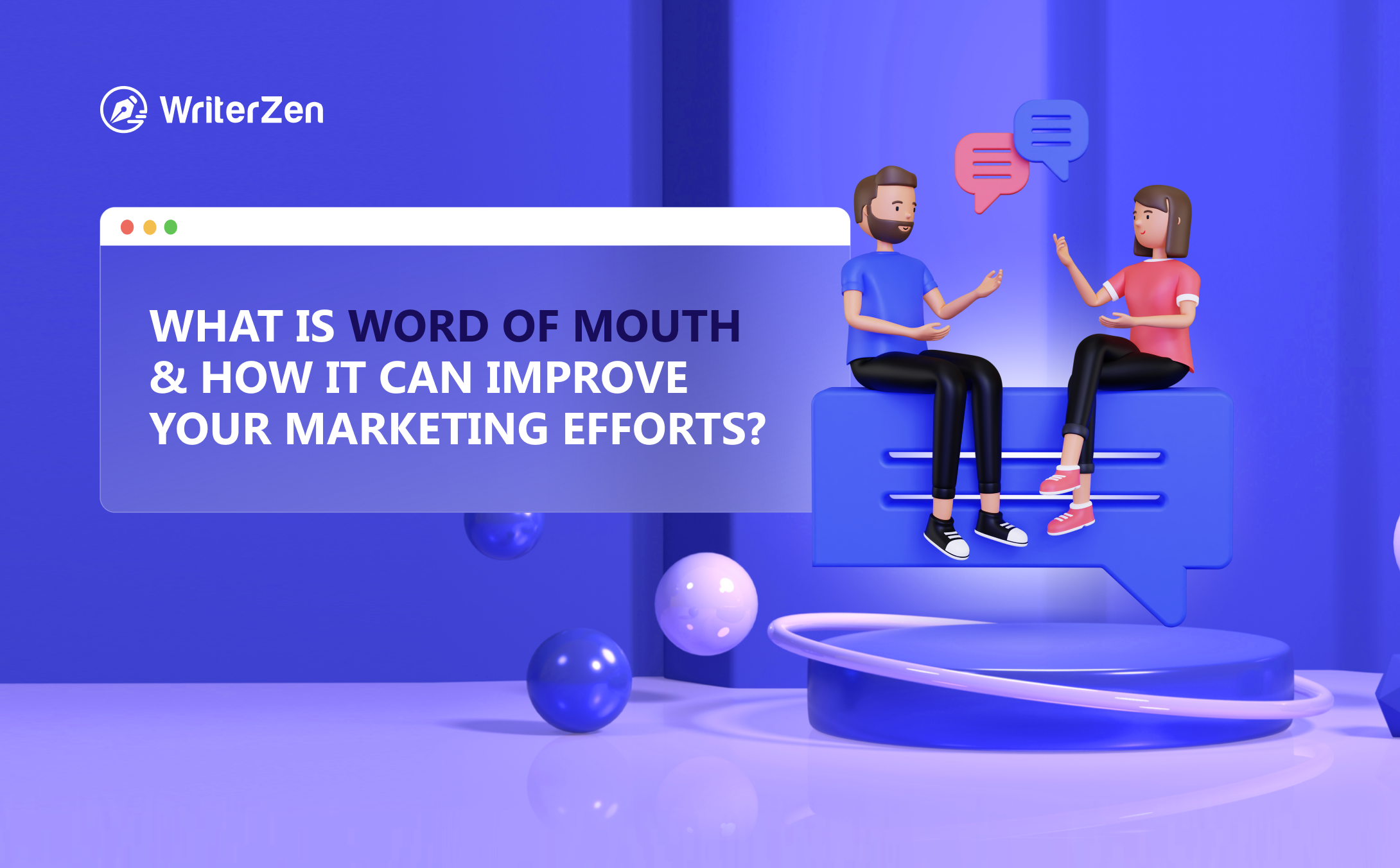 WriterZen - What Is Word of Mouth and How It Can Improve Your Marketing ...