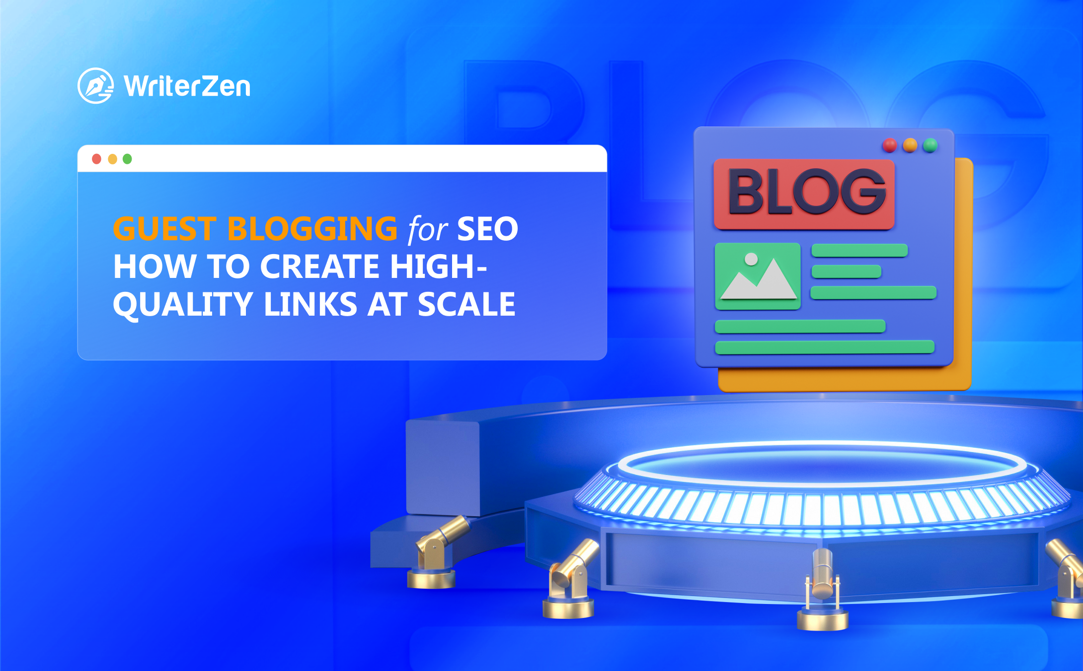 WriterZen - Guest Blogging for SEO: How to Create High-quality Links at ...