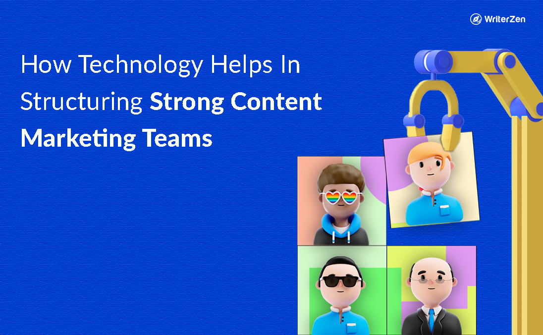 WriterZen - How Technology Helps in Structuring Strong Content ...